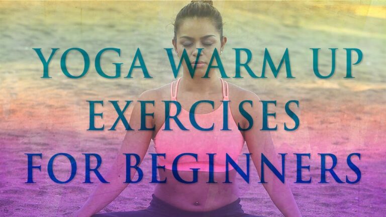 Yoga Warm Up Exercises For Beginners | 5 Simple Yoga Warm Up Stretches ...